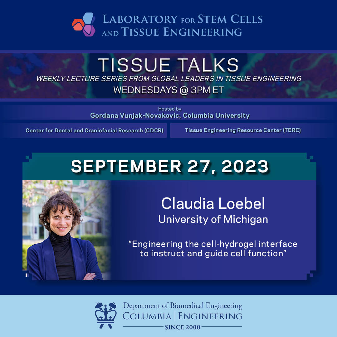TISSUE TALKS: Weekly Webinar Series hosted by Dr. Gordana Vunjak ...